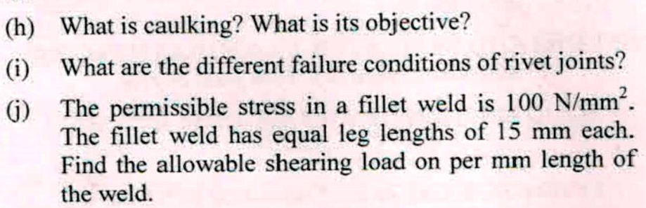 (h) What is caulking? What is its objective? (i) What are the different ...