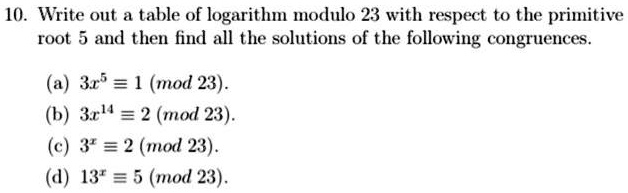 10 write out a table of logarithm modulo 23 with respect to the ...