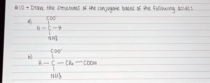 #10 Draw the structures of the conjugate bases of the following acids ...