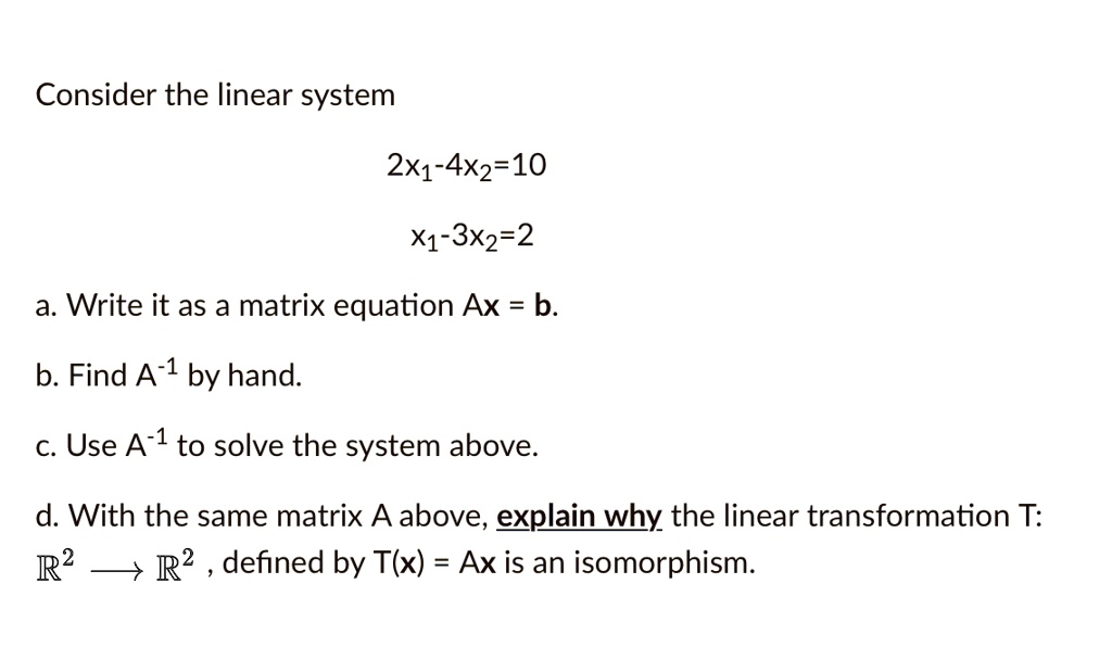 SOLVED:Consider the linear system 2x1-4x2-10 X1-3x2-2 a. Write it as a ...