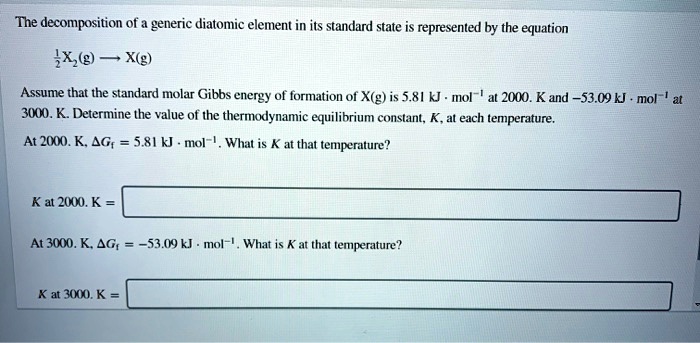 SOLVED:The decomposition of & generic diatomic ement its standard state ...