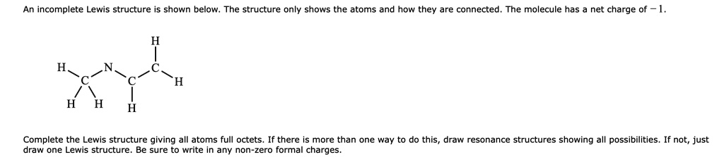 SOLVED: An incomplete Lewis structure is shown below: The structure ...