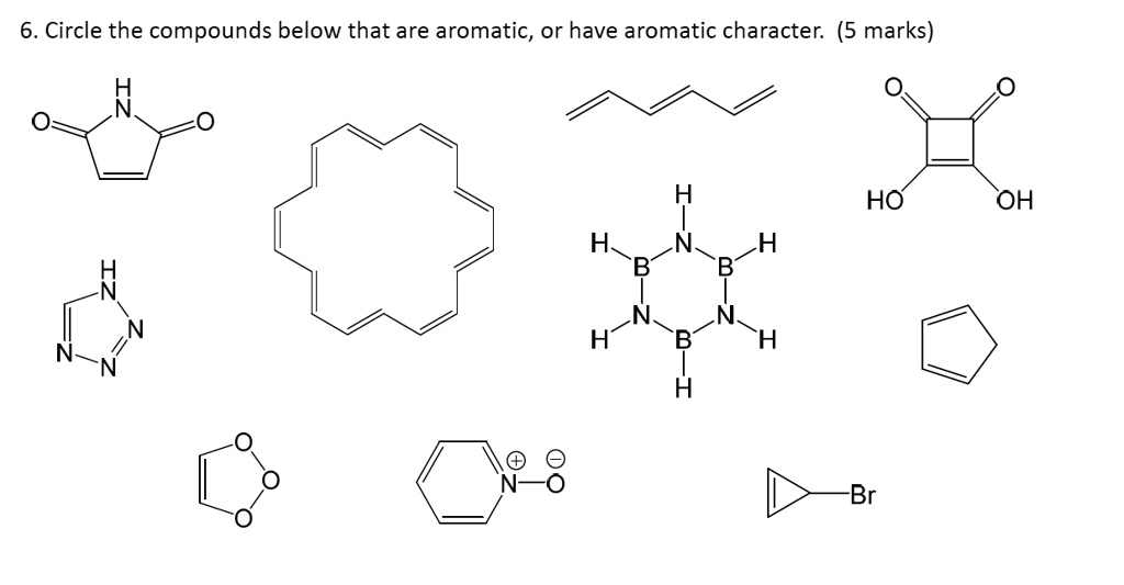 SOLVED: 6. Circle the compounds below that are aromatic, or have ... SOLVED: 6. Circle the compounds below that are aromatic, or have ...