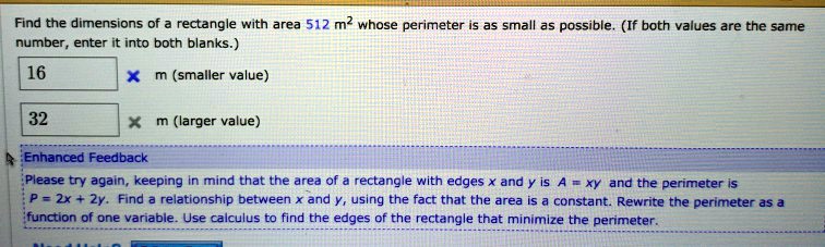 SOLVED: Find the dimensions of a rectangle with an area of 512 mÂ² whose perimeter is as small ...