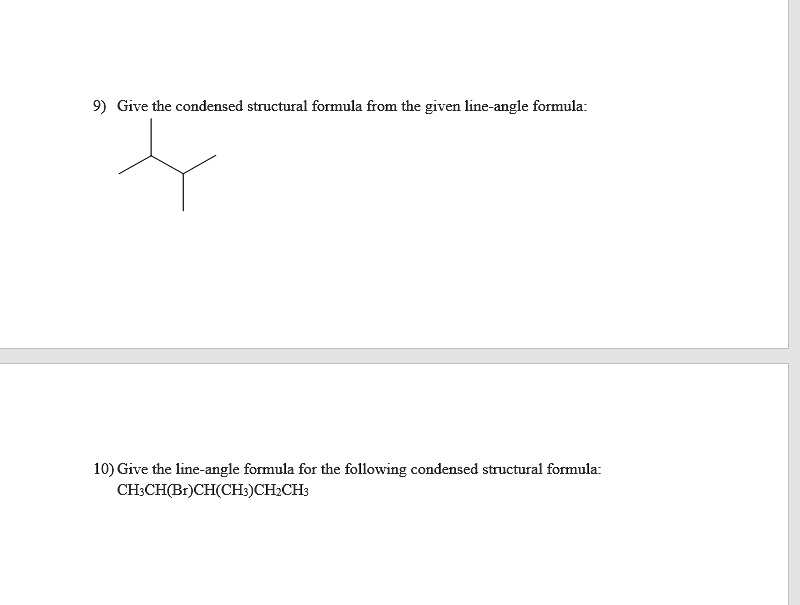SOLVED: Give the condensed structural formula from the given line-angle ...