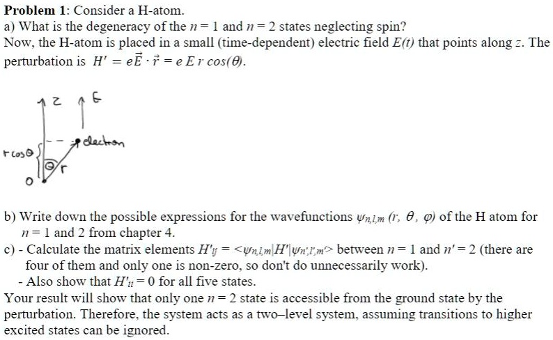 SOLVED: Problem 1: Consider a hydrogen atom. What is the degeneracy of ...