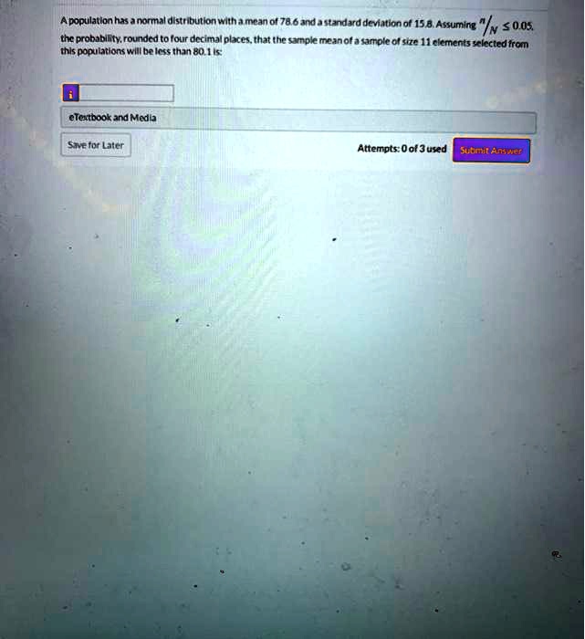 SOLVED:Apopulationhasaommal distributlon wilha mcan of 78.6 Jd J standxrddeviationot 158 ...