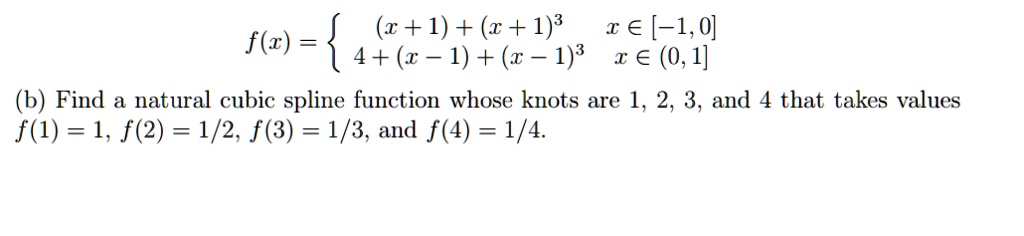 SOLVED: (c +1) + (r + 1)3 x € [-1,0] f(x) =466116611' I € (0,1] (b Find ...