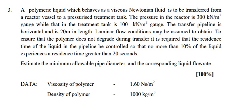 3. A polymeric liquid which behaves as a viscous Newtonian fluid is to ...