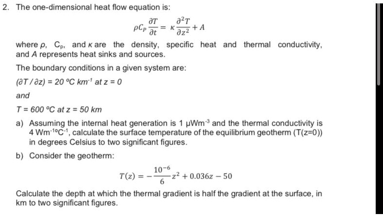 2. The one-dimensional heat flow equation is: ρ Cp (∂ T)/(∂ t) = κ(∂^2 ...