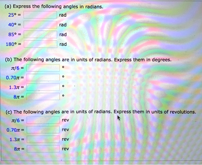SOLVED: (a) Express the following angles in radians 250 rad 400 rad 850 ...