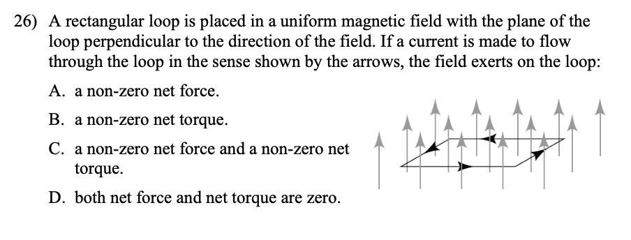 26 a rectangular loop is placed in a uniform magnetic field with the ...