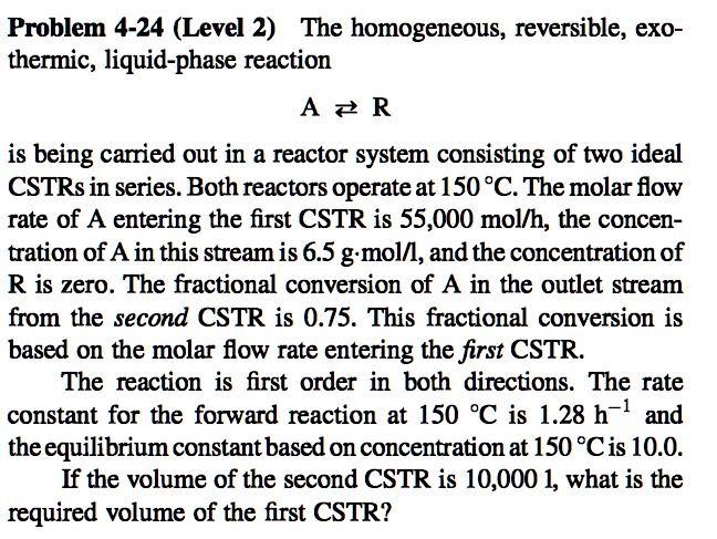 Solved Problem 4 24 Level 2 The Homogeneous Reversible Exo Thermic Liquid Phase Reaction A