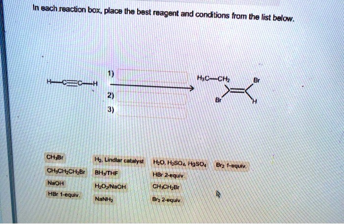 SOLVED: In each reaction box, place the best reagent and conditions ...