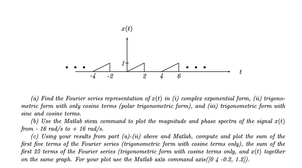 a find the fourier series representation of xt in i complex exponential ...
