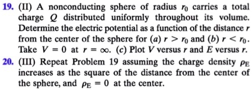 SOLVED: 19. (II) nonconducting sphere of radius ro carries total charge Q distributed uniformly ...