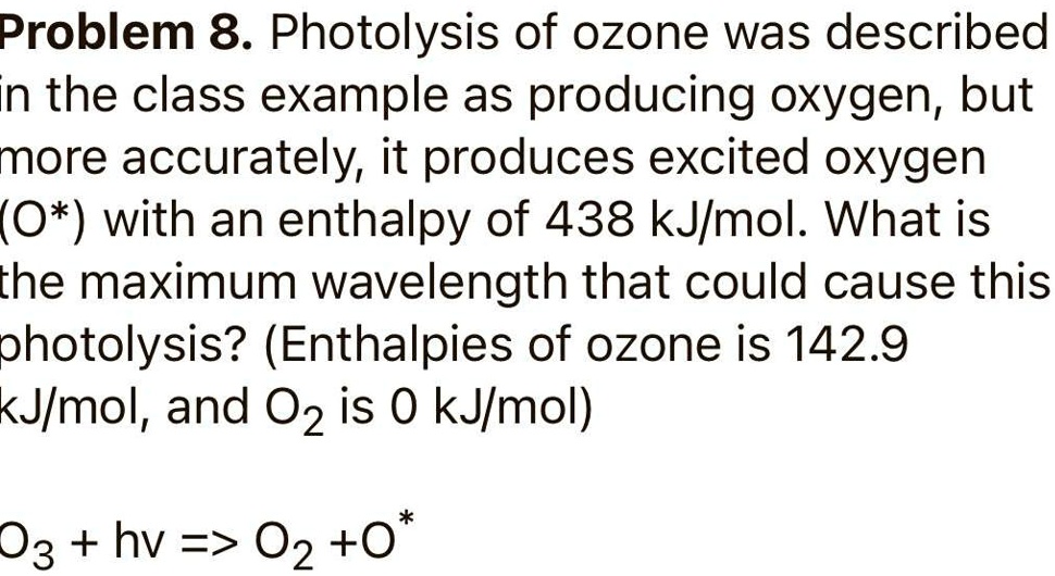 problem 8 photolysis of ozone was described n the class example as ...