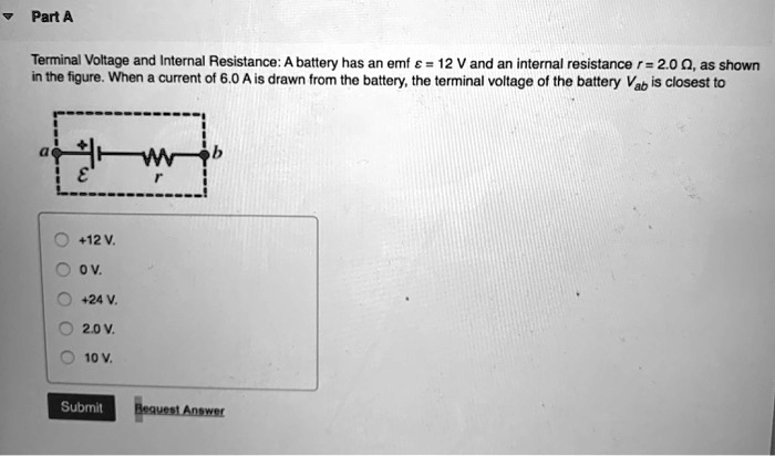 Terminal Voltage and Internal Resistance: A battery has an emf â‚¬ = 12 ...