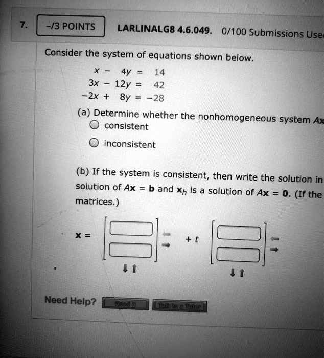 [GET ANSWER] 3 points larlinalg8 46049 0100 submissions use consider the system of equations ...