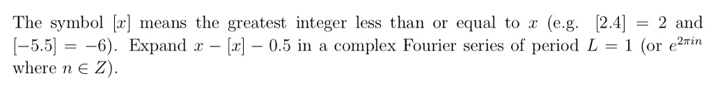 SOLVED: The symbol [x] means the greatest integer less than or equal to ...