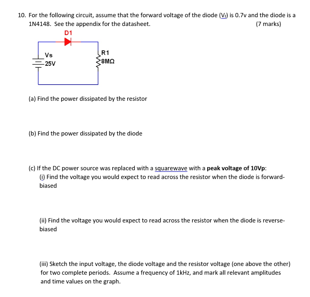 1. For the following circuit, assume that the forward voltage of the diode (Vf) is 0.7V and the ...