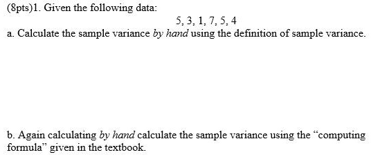 SOLVED: (Spts)1- Given the following data: 5,3,175,4 Calculate the ... SOLVED: (Spts)1- Given the following data: 5,3,175,4 Calculate the ...