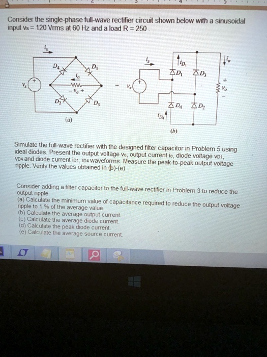 Consider the single-phase full-wave rectifier circuit shown below with a sinusoidal input vs ...