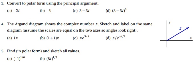 3. Convert to polar form using the principal argument. (a) -2i (b) -6 ...
