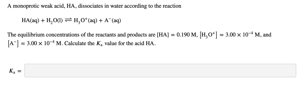 monoprotic weak acid ha dissociates in water according to the reaction ...