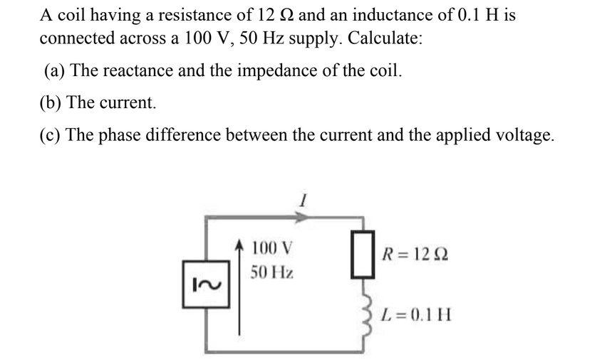 a coil having a resistance of 12 o and an inductance of 01 h is ...