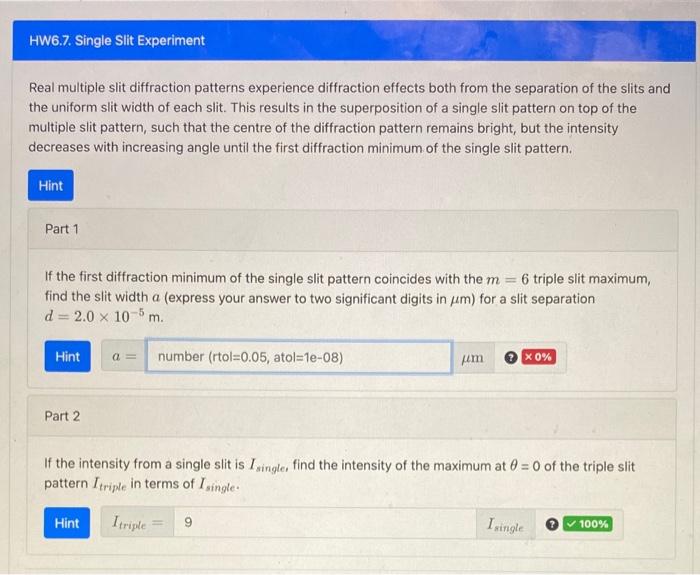 HW6.7. Single Slit Experiment Real multiple slit diffraction patterns experience diffraction ...