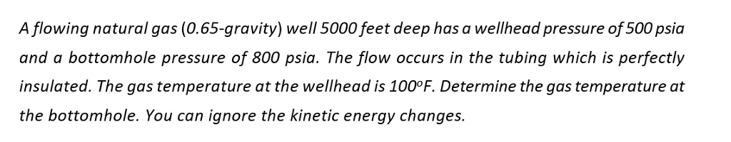 A flowing natural gas (0.65-gravity) well 5000 feet deep has a wellhead ...
