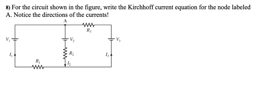 8 for the circuit shown in the figure write the kirchhoff current equation for the node labeled ...