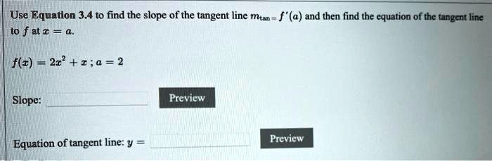 SOLVED: Use Equation 3.4 to find the slope of the tangent line Mtan = f ...