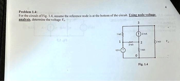 Problem 1.4: For the circuit of Fig. 1.4, assume the reference node is at the bottom of the ...