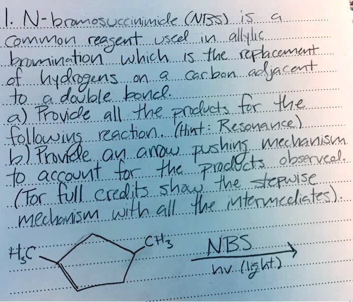 1. N-bromosuccinimide (NBS) is a Common reagent used in allylic ...