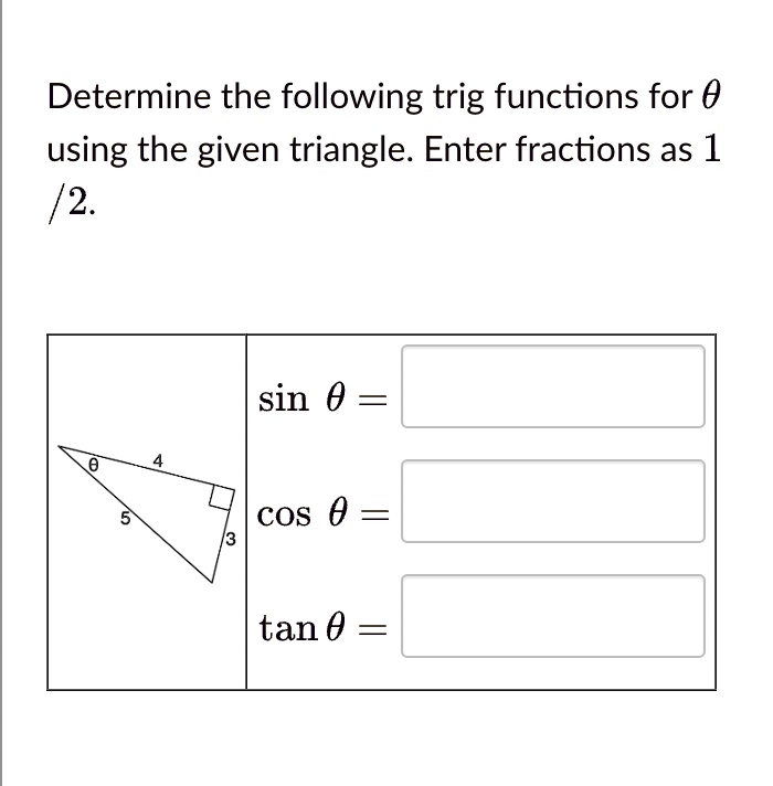 Determine the following trig functions for θ using the given triangle ...