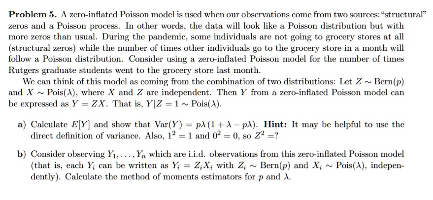 problem 5 a zero inflated poisson model is used when our observations ...