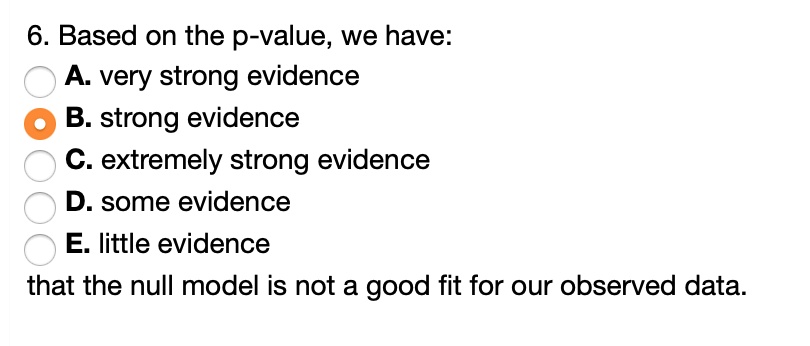 Based on the p-value, we have: A very strong evidence B. strong ...