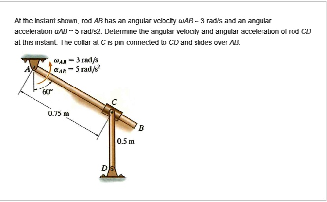 SOLVED: At the instant shown, rod AB has an angular velocity Ï‰AB = 3 ...
