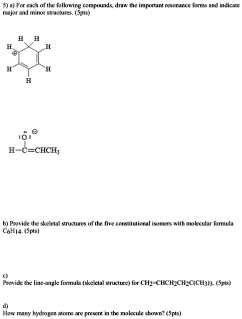 SOLVED: 5) a) For cach of the following compounds. draw the imponant resonance fors and indicate ...