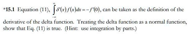 +15.1 Equation (11), âˆ«(x)f(x)dx=-f(0), can be taken as the definition ...