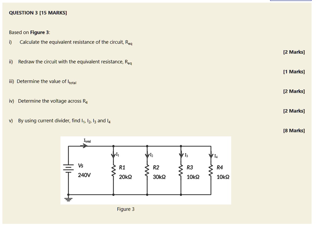 QUESTION 3 [15 MARKS] Based on Figure 3: i) Calculate the equivalent ...