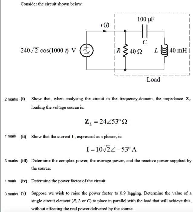 SOLVED: Consider the circuit shown below 100 uF i(t) - c 240/2cos1000 V R 40 40mH| - - Load 2 ...