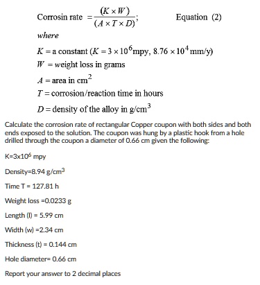 SOLVED: Conositl rate Equation (AxTxD)' where K=a constant (K =3 x 106 mpy, 8.76 x 104 mmly ...