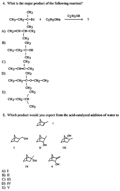 4. What is the major product of the following reaction? CH3 C2H5OH CH3-CH2-C-Br + C2H5ONa ? CH3 ...