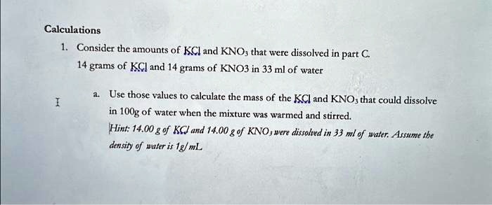 SOLVED: Texts: Calculations 1. Consider the amounts of KCl and KNO3 ... SOLVED: Texts: Calculations 1. Consider the amounts of KCl and KNO3 ...