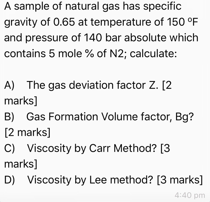 SOLVED: A sample of natural gas has specific gravity of 0.65 at ...