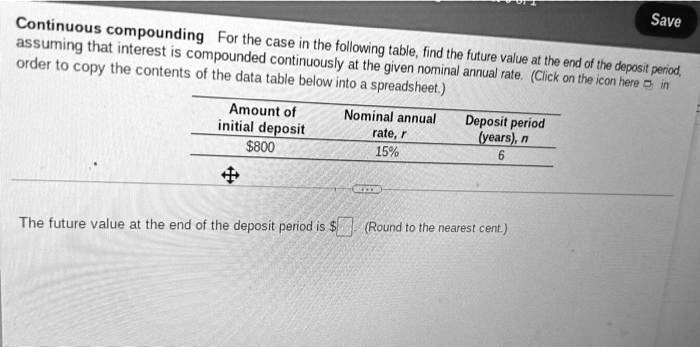Continuous compounding For the case in the following table, find the ...