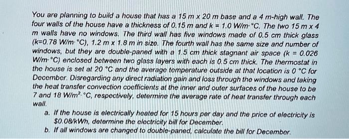 SOLVED: You are planning to build a house that has a 15 m x 20 m base ...